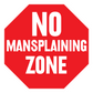No Mansplaining Zone Sticker – Cooked Concepts